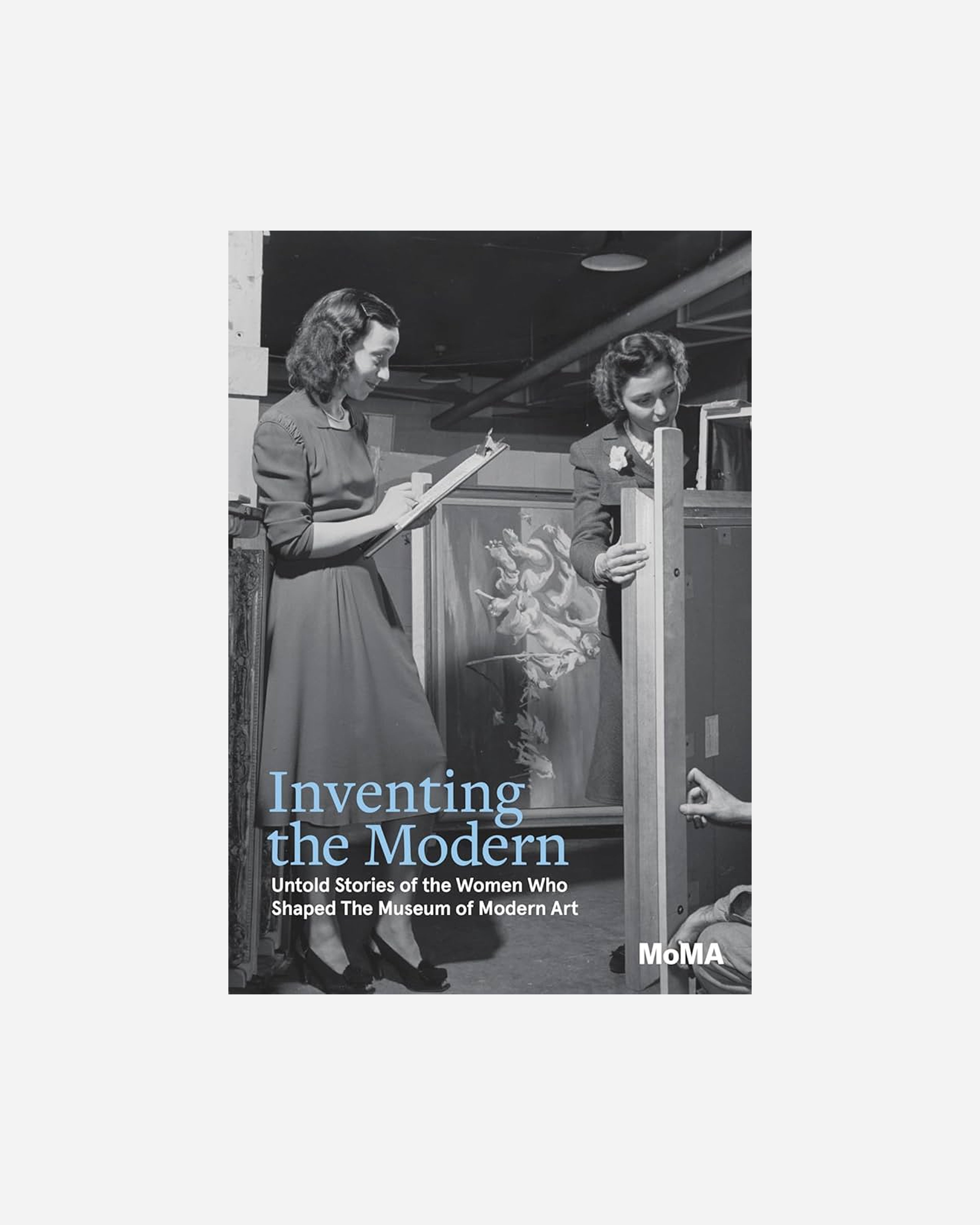 Inventing the Modern: Untold Stories of the Women Who Shaped The Museu